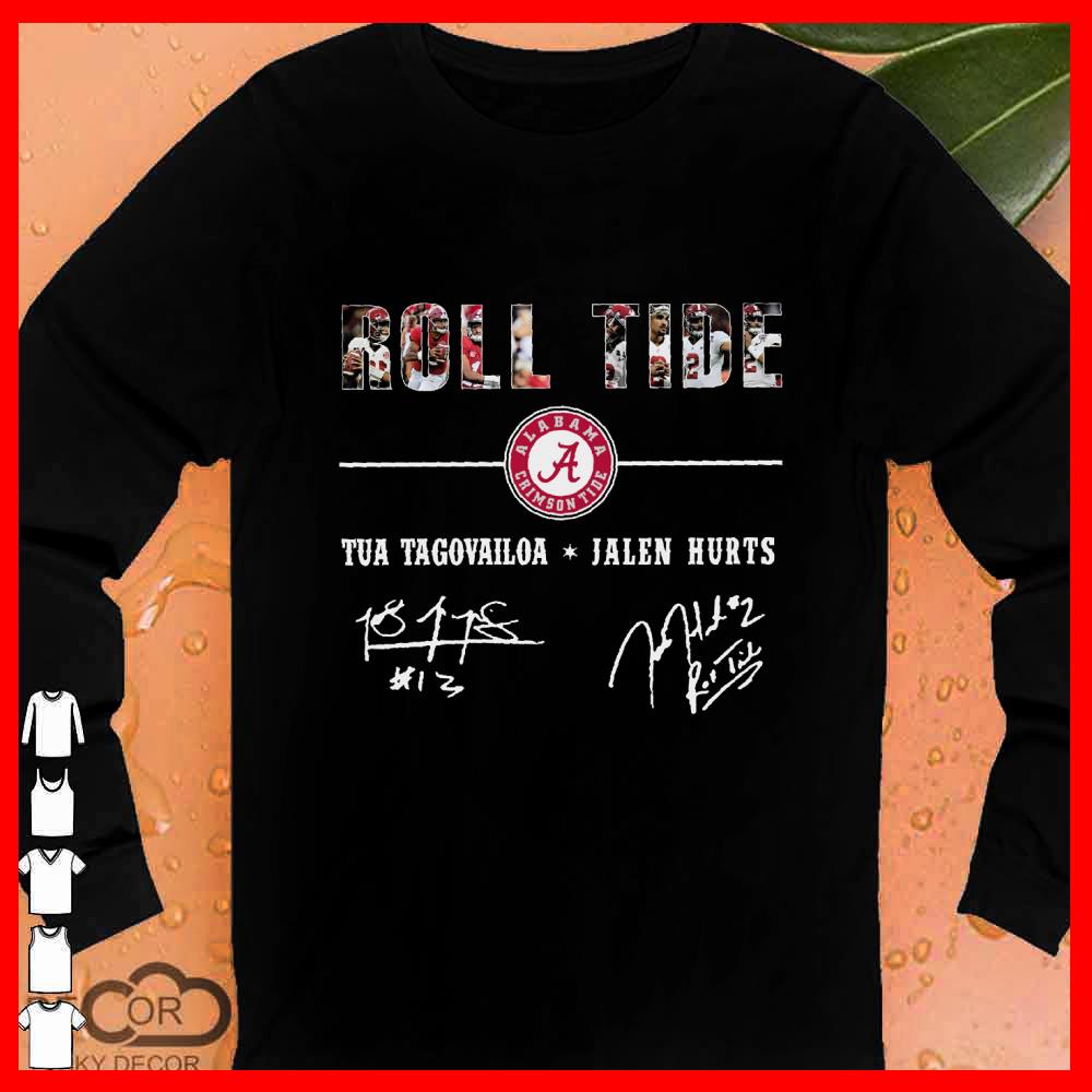 Alabama Roll Tide Tua Tagovailoa and Jalen Hurts Signatures Shirt ...