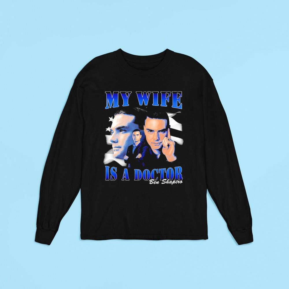 My wife is a Doctor Ben Shapiro shirt - Kutee Boutique