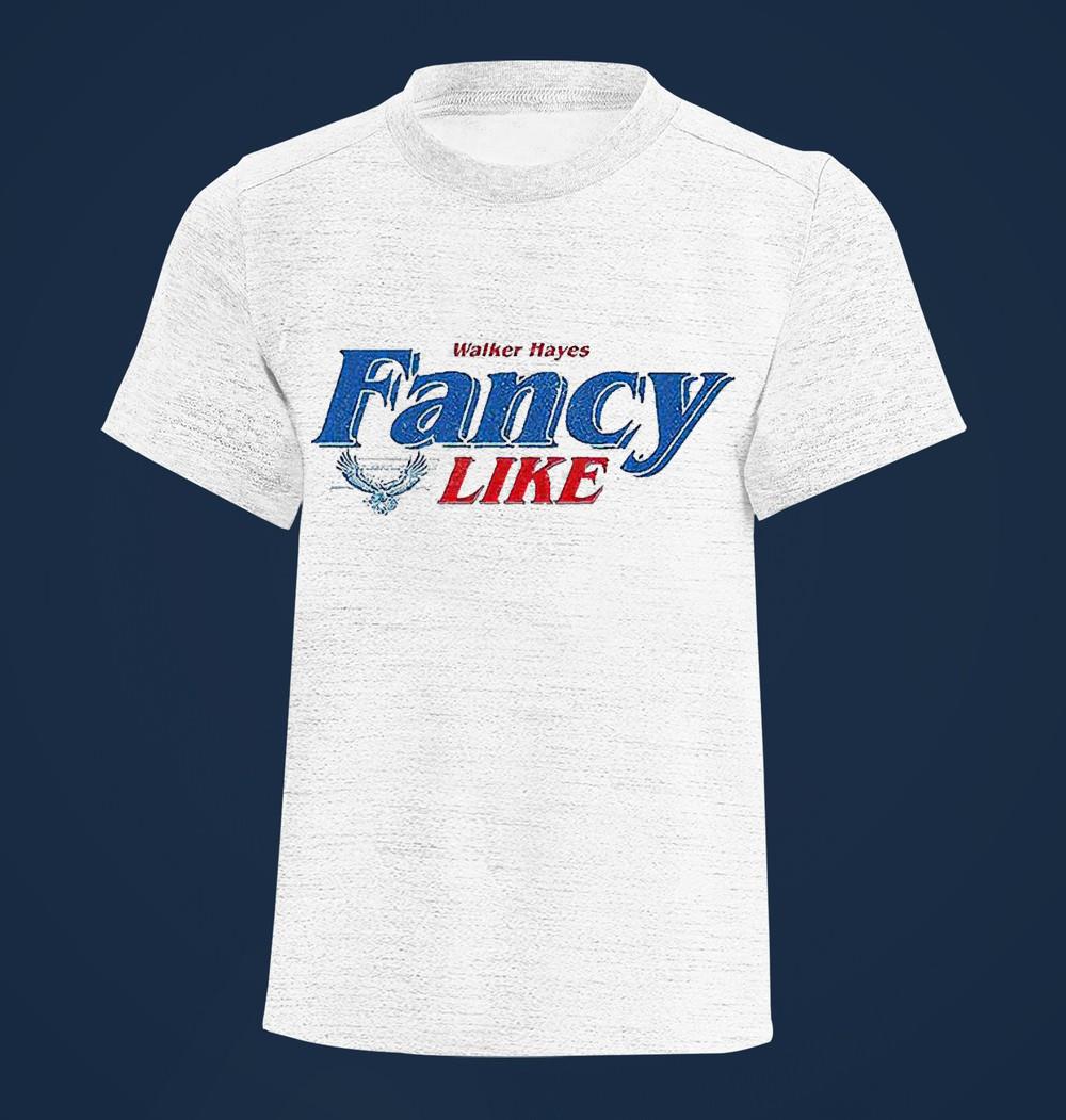 Walker Hayes fancy like shirt - Birthday T-shirt Gift
