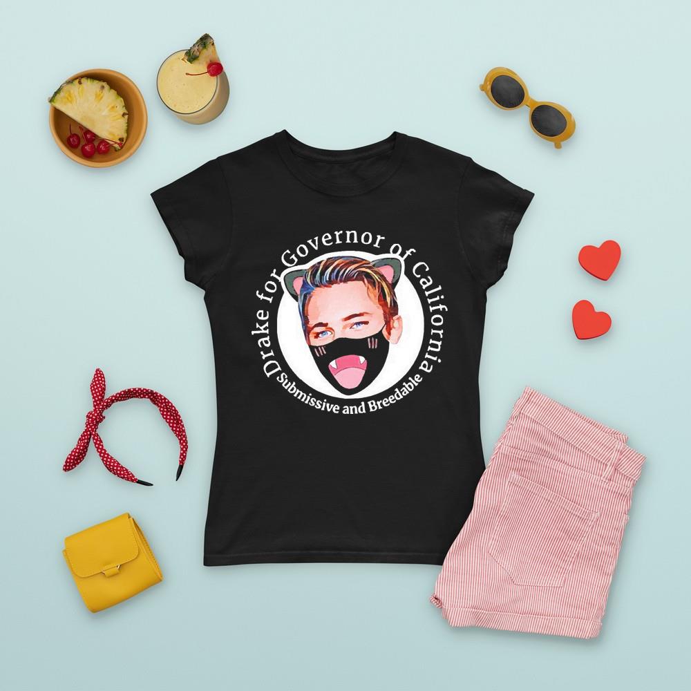 Drake for Governor of California submissive and breedable shirt - 1st ...