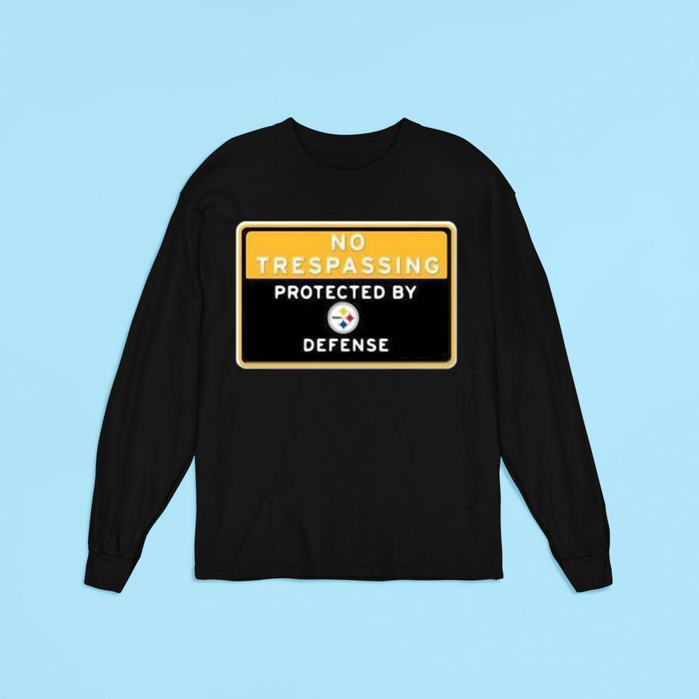 No Trespassing Protected By Pittsburgh Steelers Defense Shirt - Kutee ...